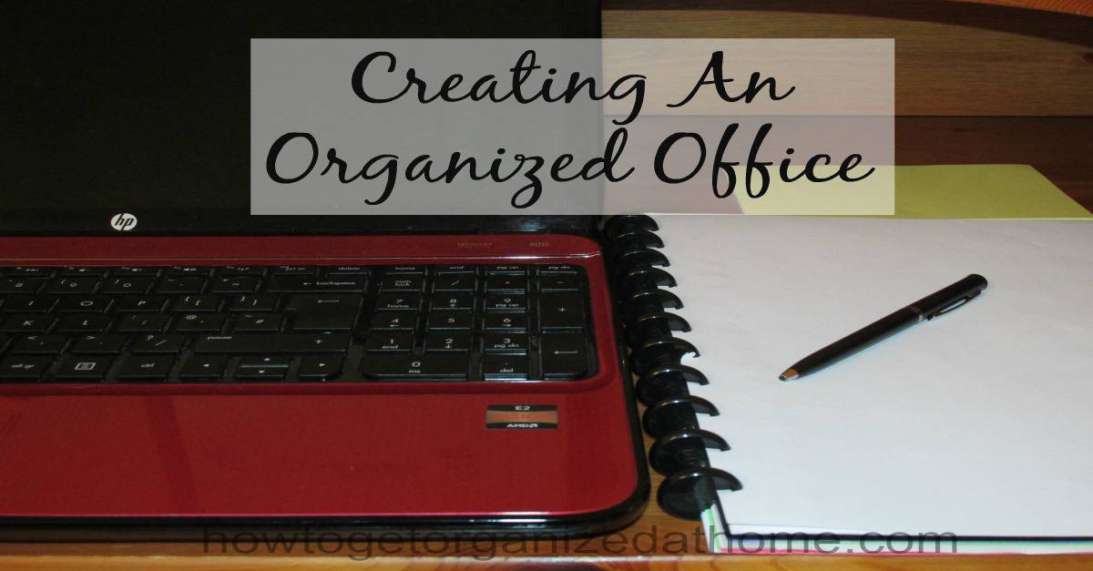 How To Get An Organized Home Office Simply And Easily