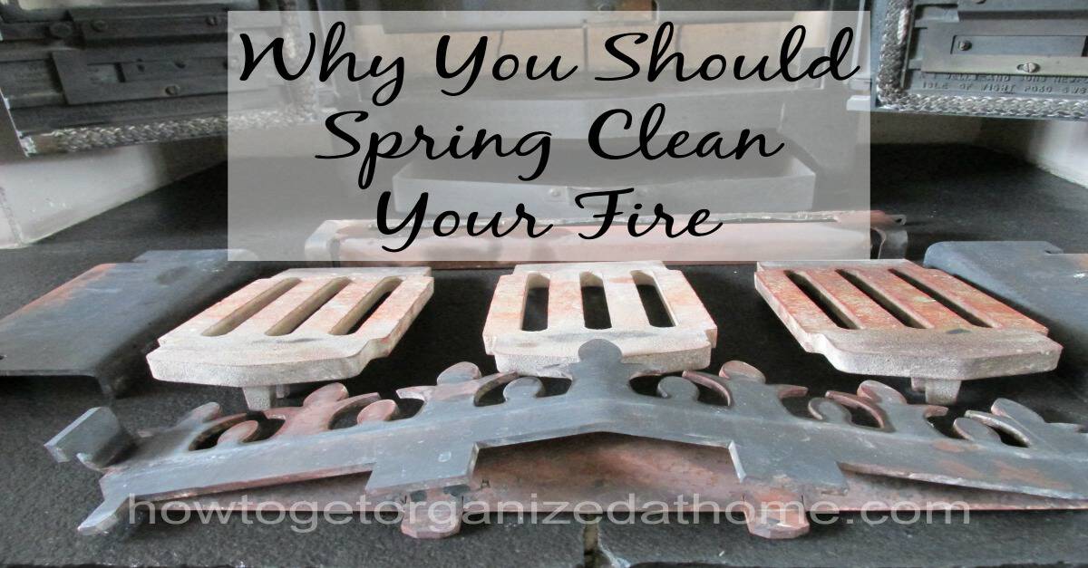 Spring Clean your Fire - How To Get Organized At Home