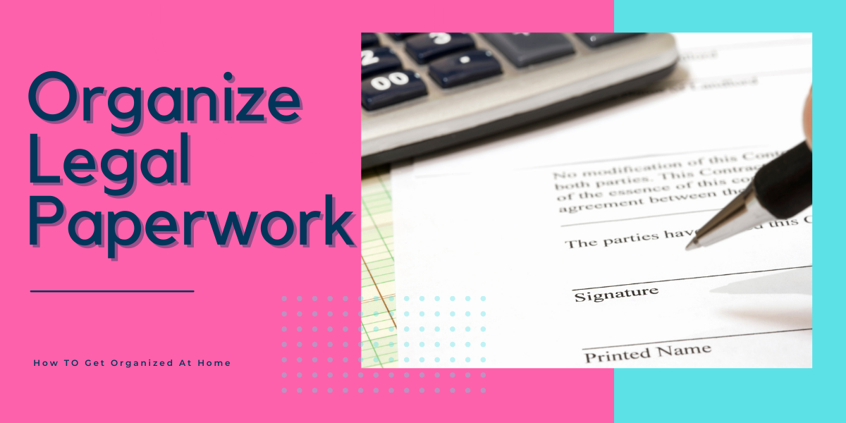 How To Organize Your Legal Paperwork At Home
