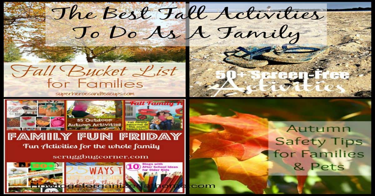 The Best Fall Activities How To Get Organized At Home The Best Fall Activities How To Get Organized At Home