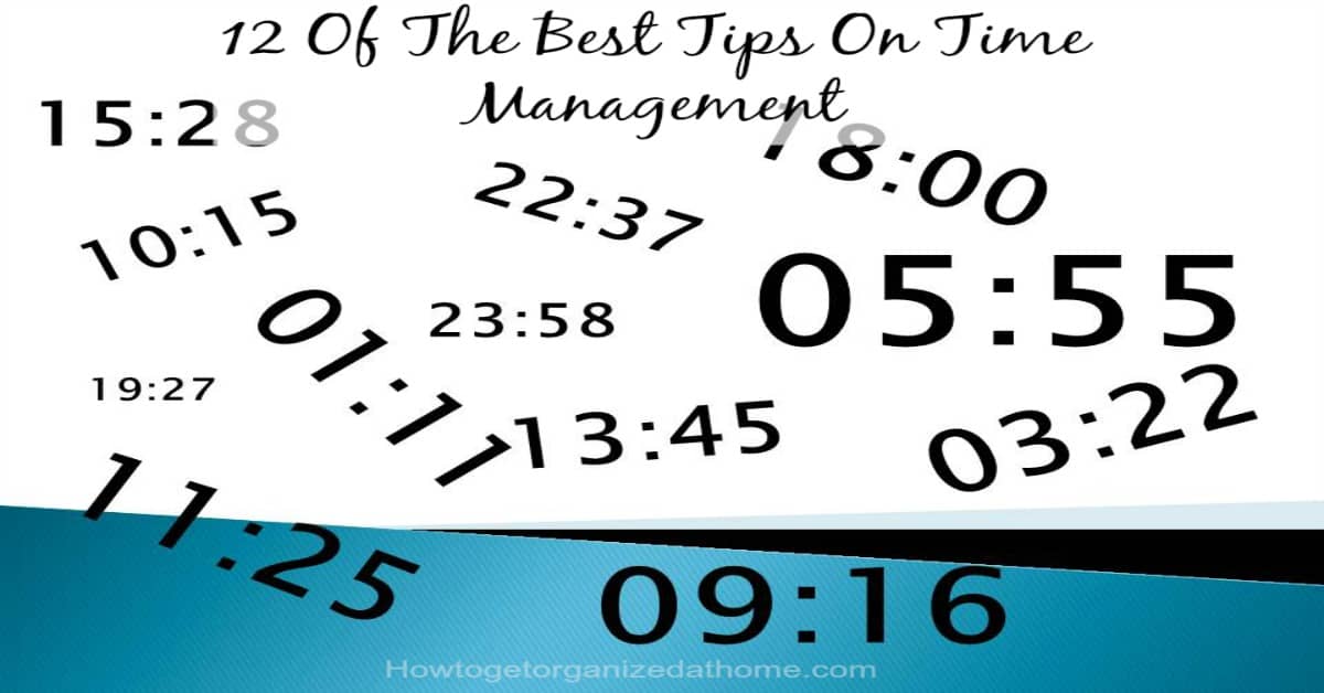 Tips On Time Management - How To Get Organized At Home