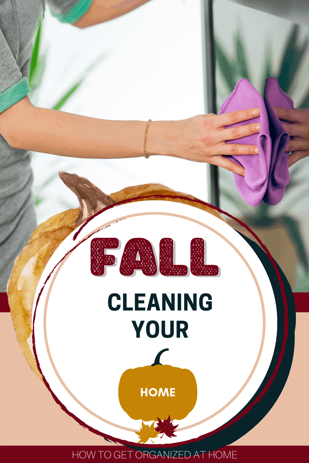 How To Start Tackling Your Fall Cleaning Now And Get Ahead