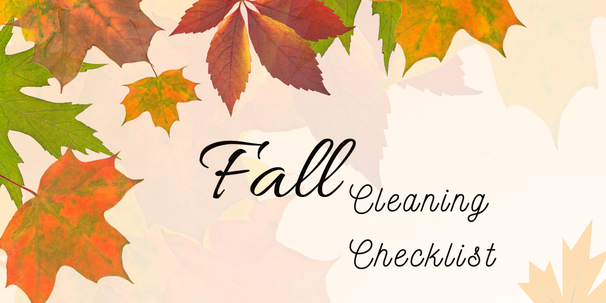 Fall Cleaning Checklist To Make Cleaning Easier