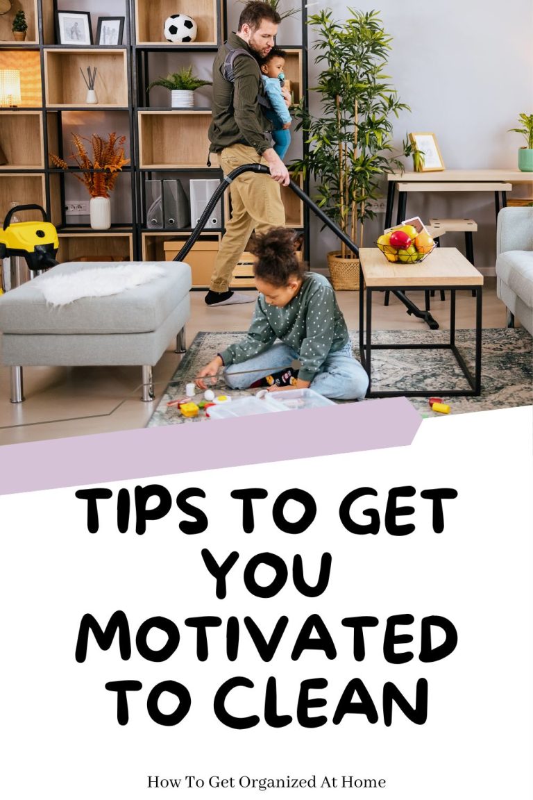 Simple Tips To Help With Motivation For A Clean Home - How To Get ...